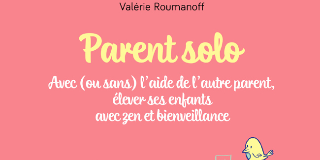 Parent solo : élever ses enfants avec zen et bienveillance