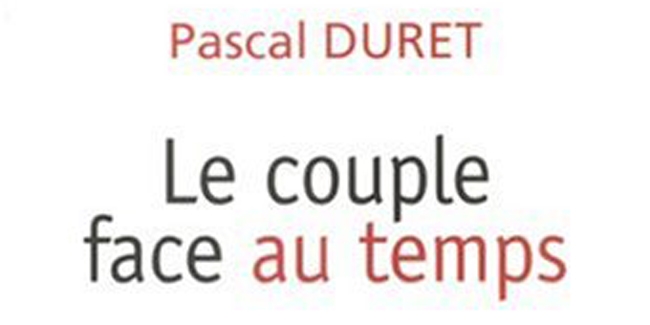Le couple face au temps de Pascal DURET